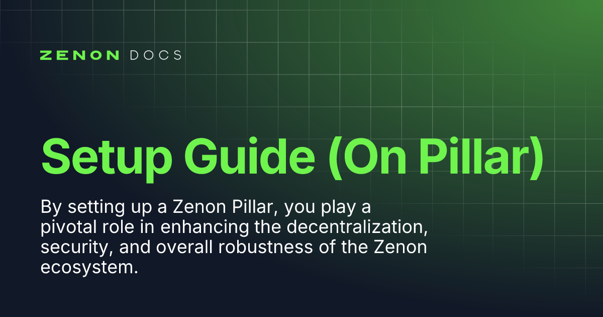 Setup Guide (On Pillar) | HyperCore | Zenon Docs